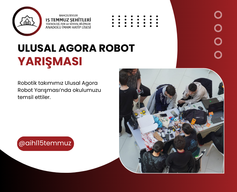 Ulusal Agora Robot Yarışması – Bahçelievler 15 Temmuz Şehitleri AİHL